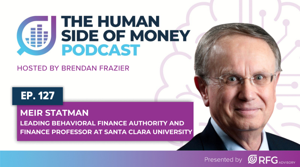 Behavioral Finance 3.0 With Meir Statman | RFG Advisory
