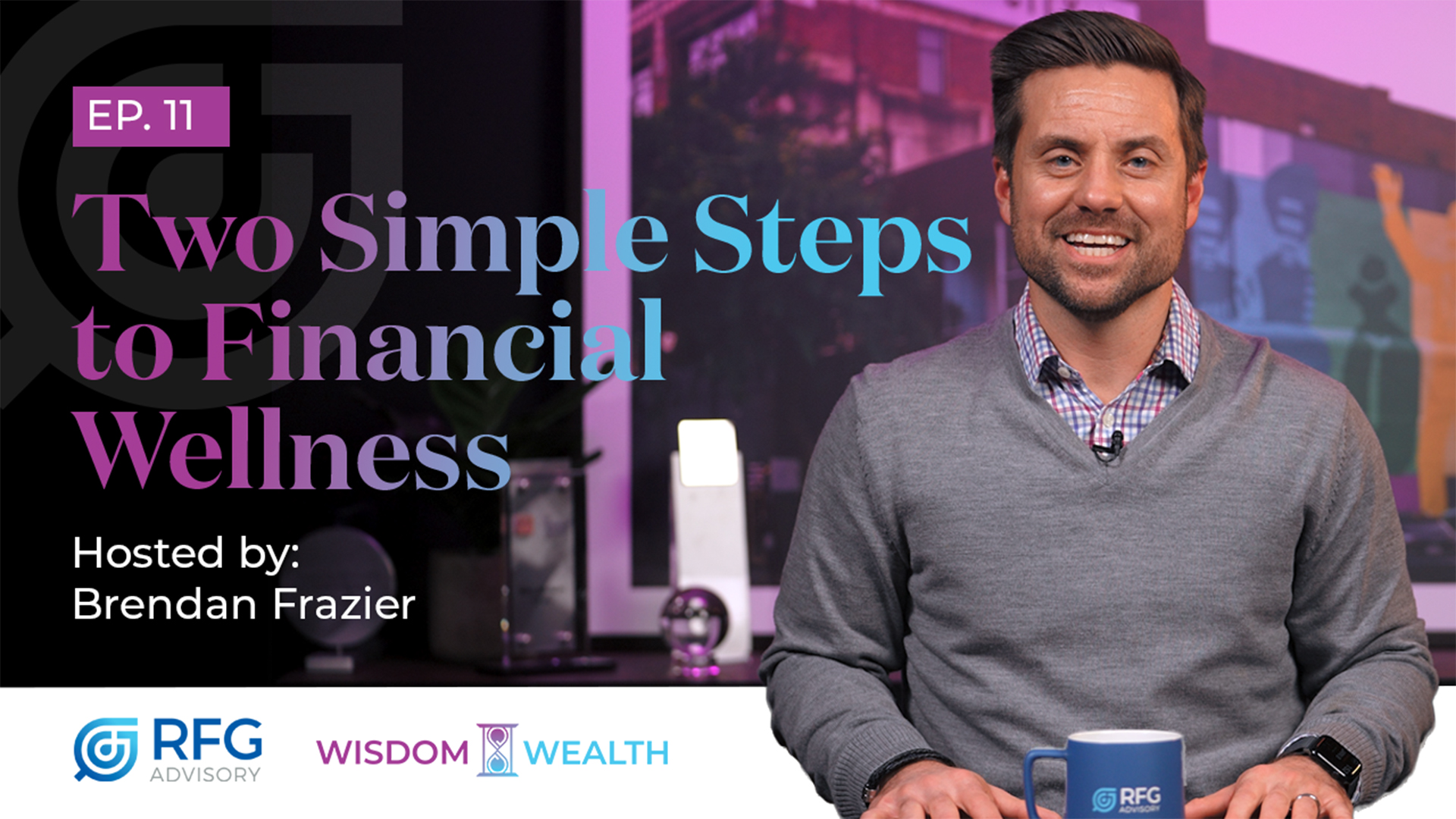 Two Simple Steps to Financial Wellness - RFG Advisory