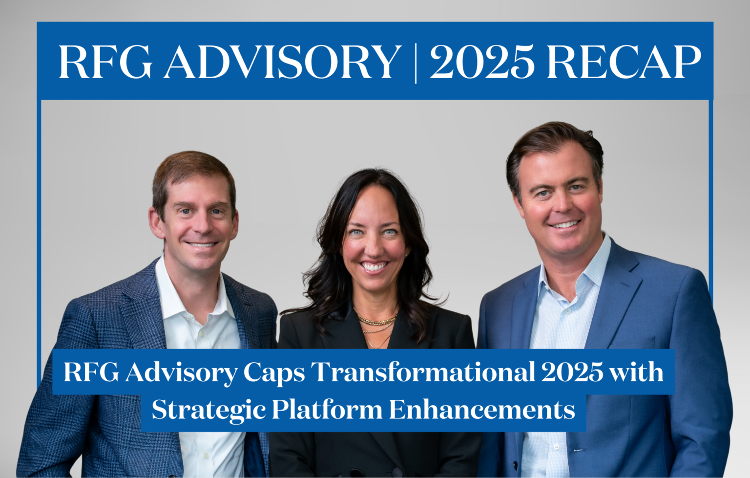 RFG Advisory Caps 2025 with Strategic Platform Enhancements